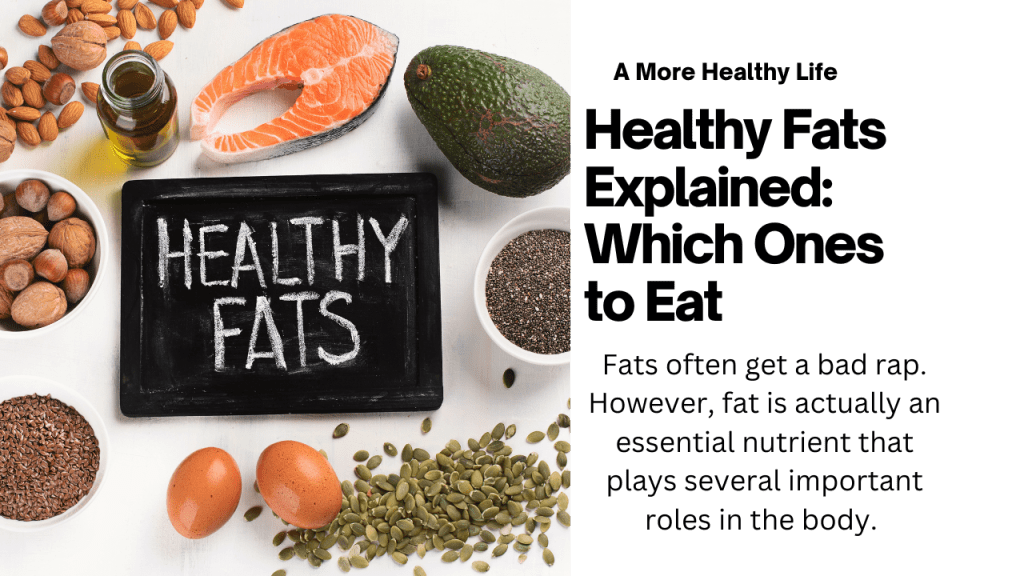Healthy Fats Explained: Which Ones to Eat – A More Healthy Life